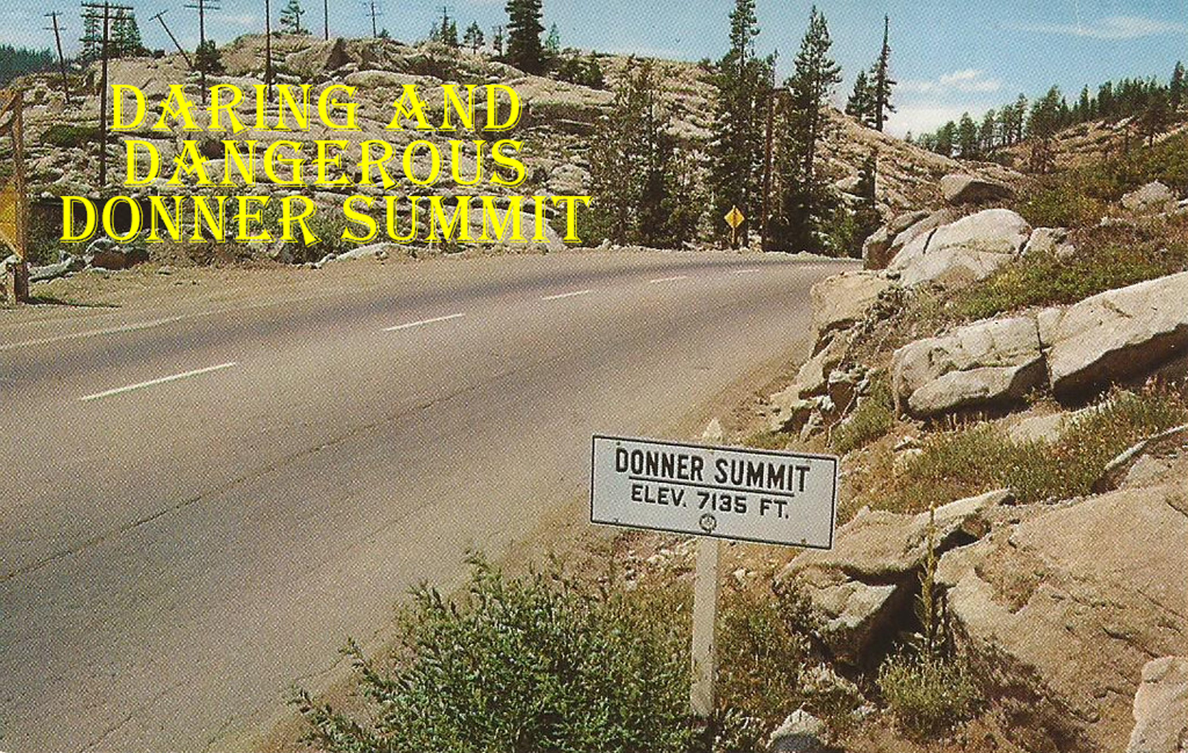 Daring and Dangerous Donner Summit - A History Slideshow - Carson Now